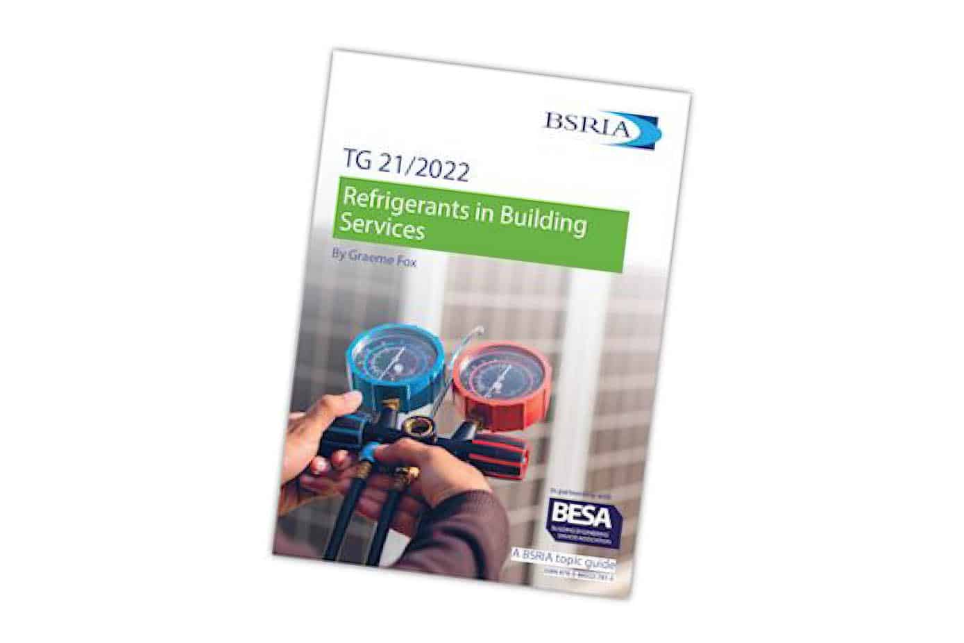 BESA and BSRIA refrigerant guide published ‘at crucial time’ | FM ...