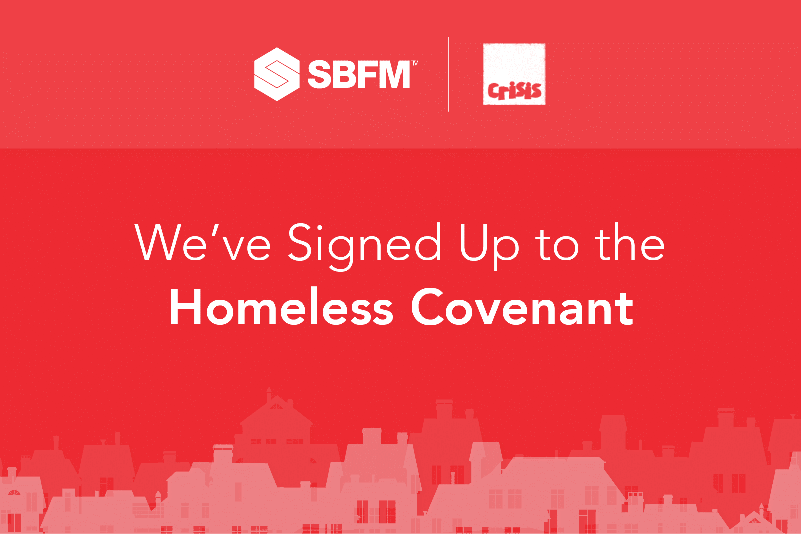 SBFM joins the Crisis Homelessness Covenant | FM Business Daily News